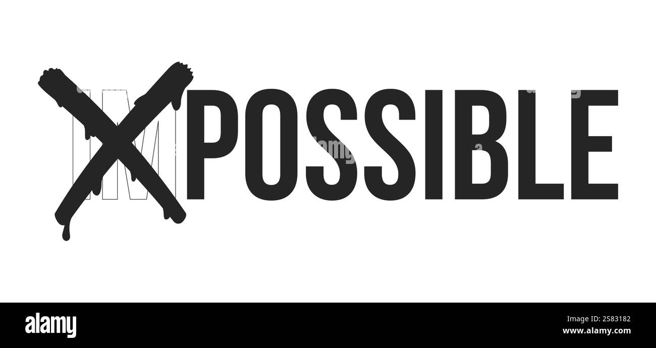 Word impossible with im crossed out in dripping paint black and white ...