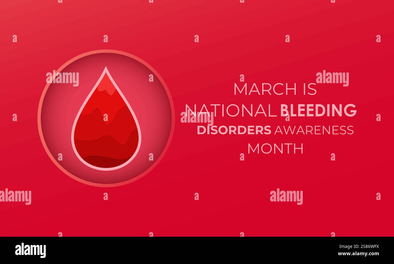 National Bleeding Disorders awareness month of March is dedicated to ...