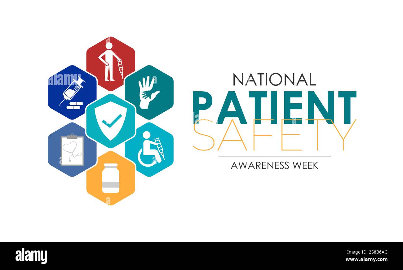 Patient safety awareness week is observed every year in March. Patient ...