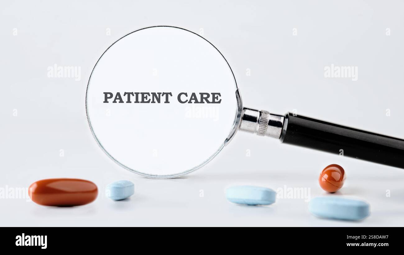 Magnifying glass emphasizes the importance of patient care in ...