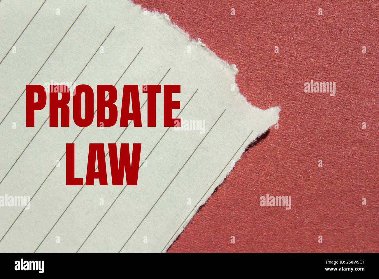 Probate law message written on ripped torn lined paper with red ...