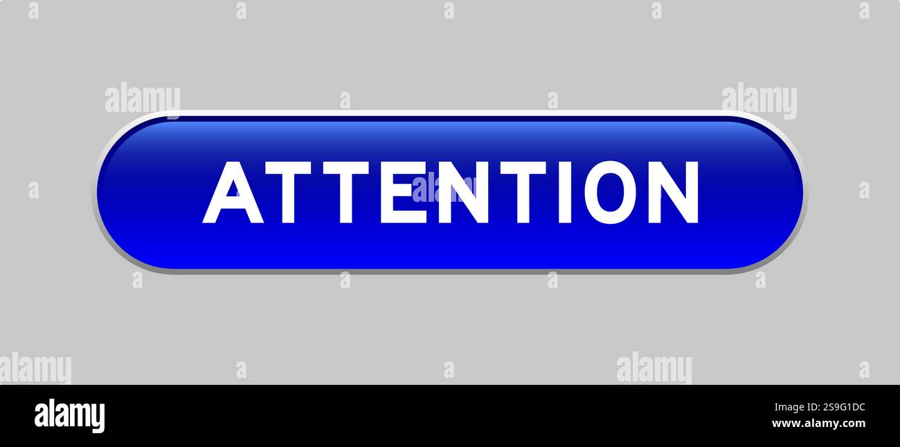 Blue color capsule shape button with word attention on gray background ...