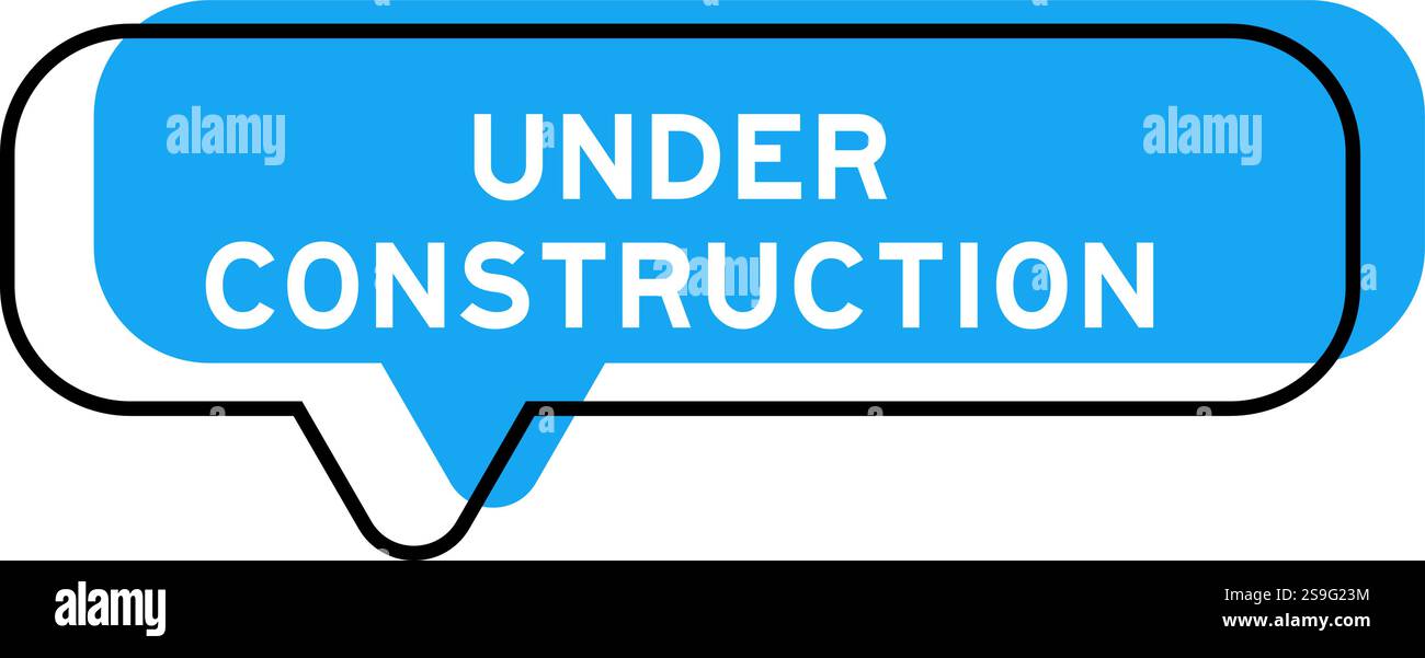 Speech banner and blue shade with word under construction on white ...