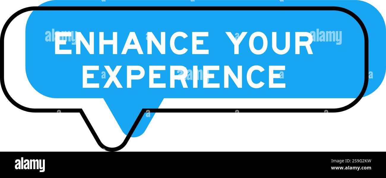 Speech banner and blue shade with word enhance your experience on white ...
