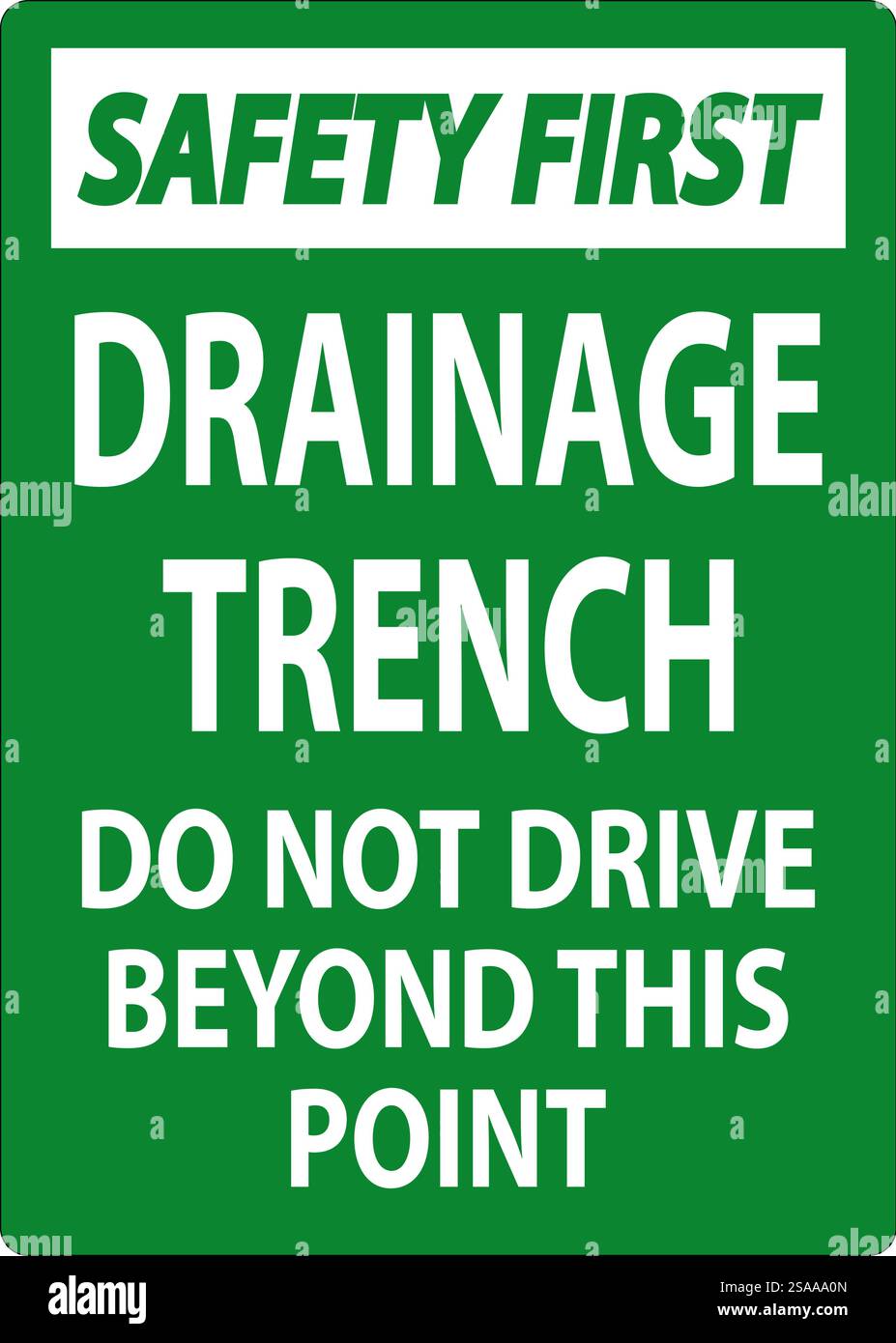 Safety First Sign Drainage Trench - Do Not Drive Beyond This Point ...