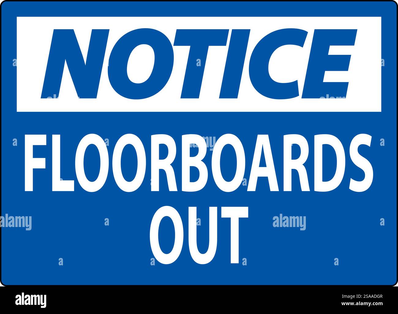 Notice Sign Floorboards Out Stock Vector Image & Art - Alamy