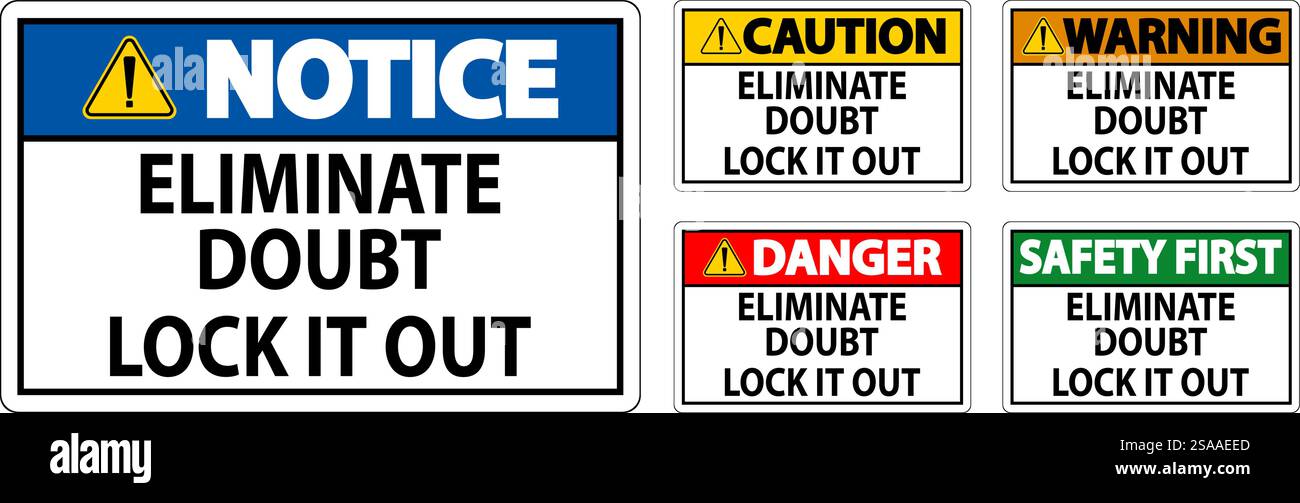 Caution Sign Eliminate Doubt Lock It Out Stock Vector Image & Art - Alamy