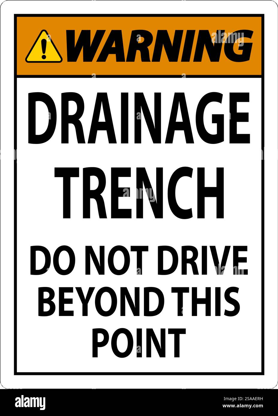 Warning Sign Drainage Trench - Do Not Drive Beyond This Point Stock ...