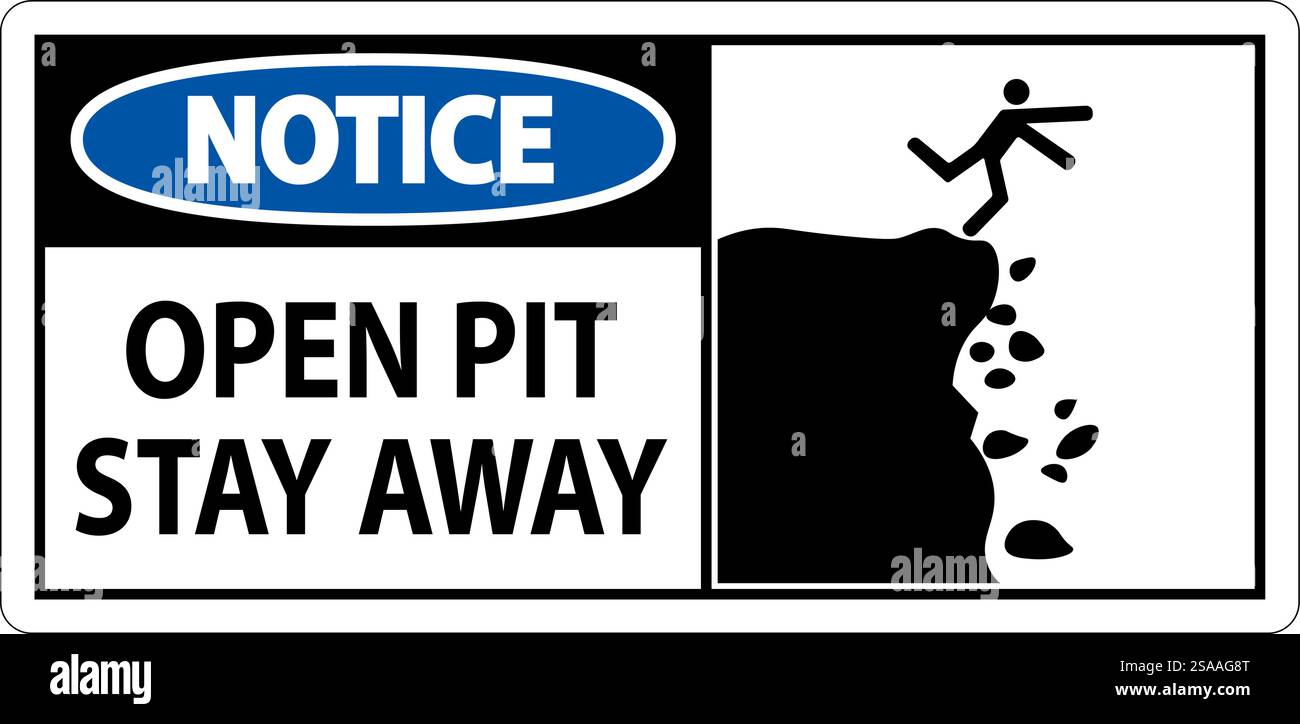 Notice Sign Open Pit, Stay Away Stock Vector Image & Art - Alamy