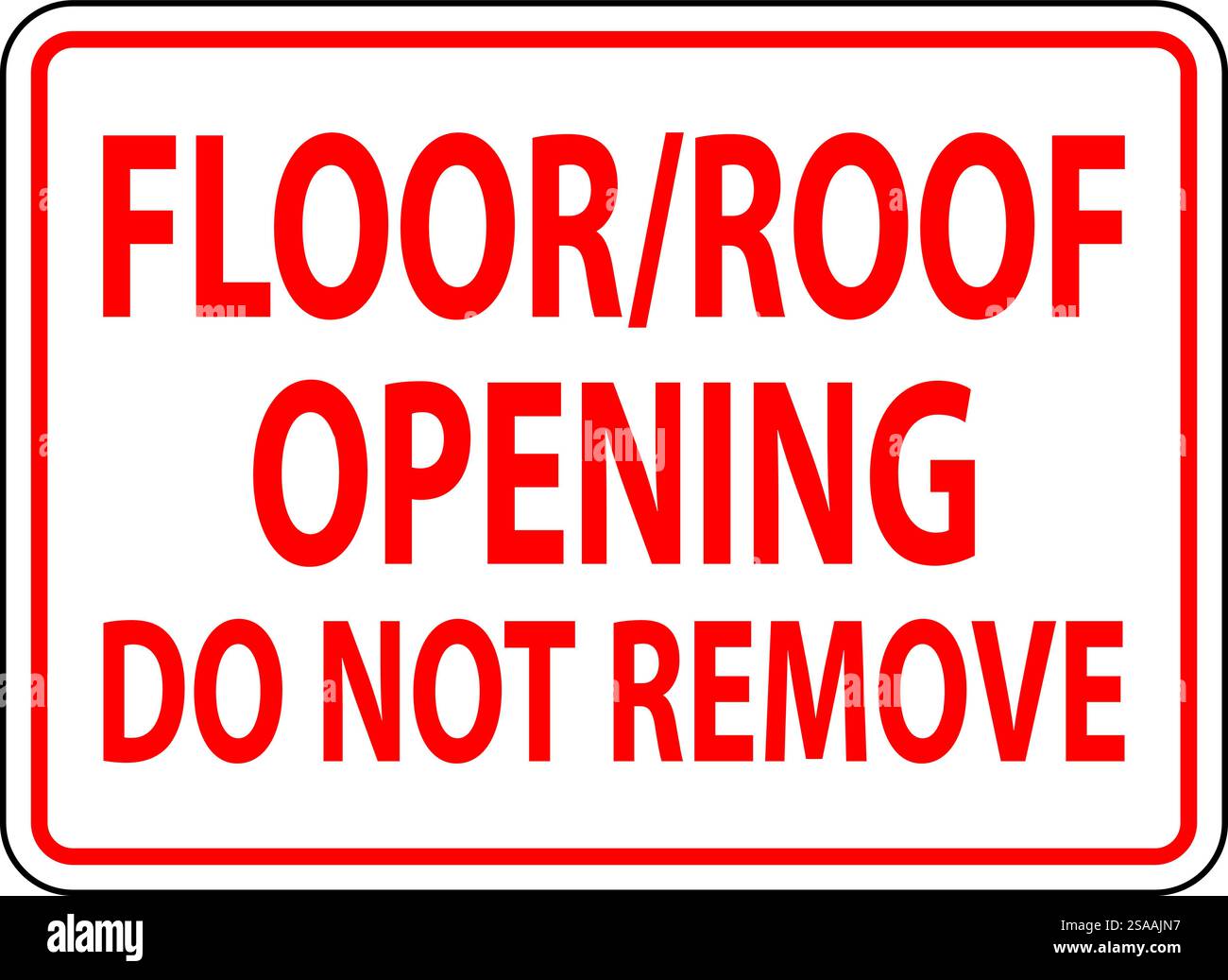Construction Sign Floor / Roof Opening Do Not Remove Stock Vector Image ...