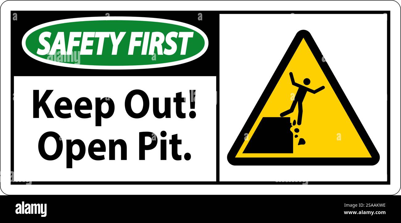 Safety First Sign Keep Out Open Pit Stock Vector Image & Art - Alamy