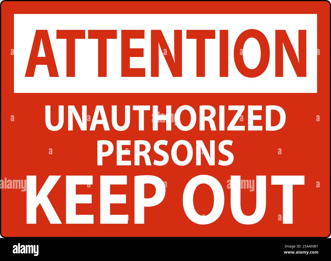 Attention Sign Unauthorized Persons Keep Out Stock Vector Image & Art ...