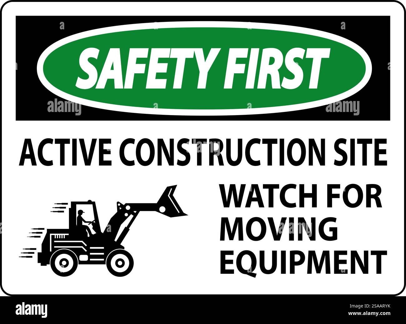 Construction Area Sign Safety First - Active Construction Site, Watch ...