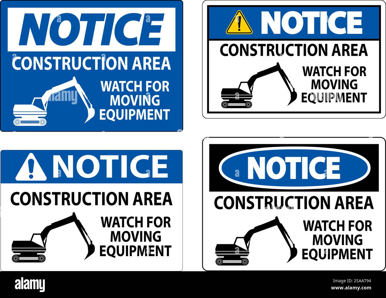 Notice Sign Construction Area - Watch For Moving Equipment Stock Vector ...