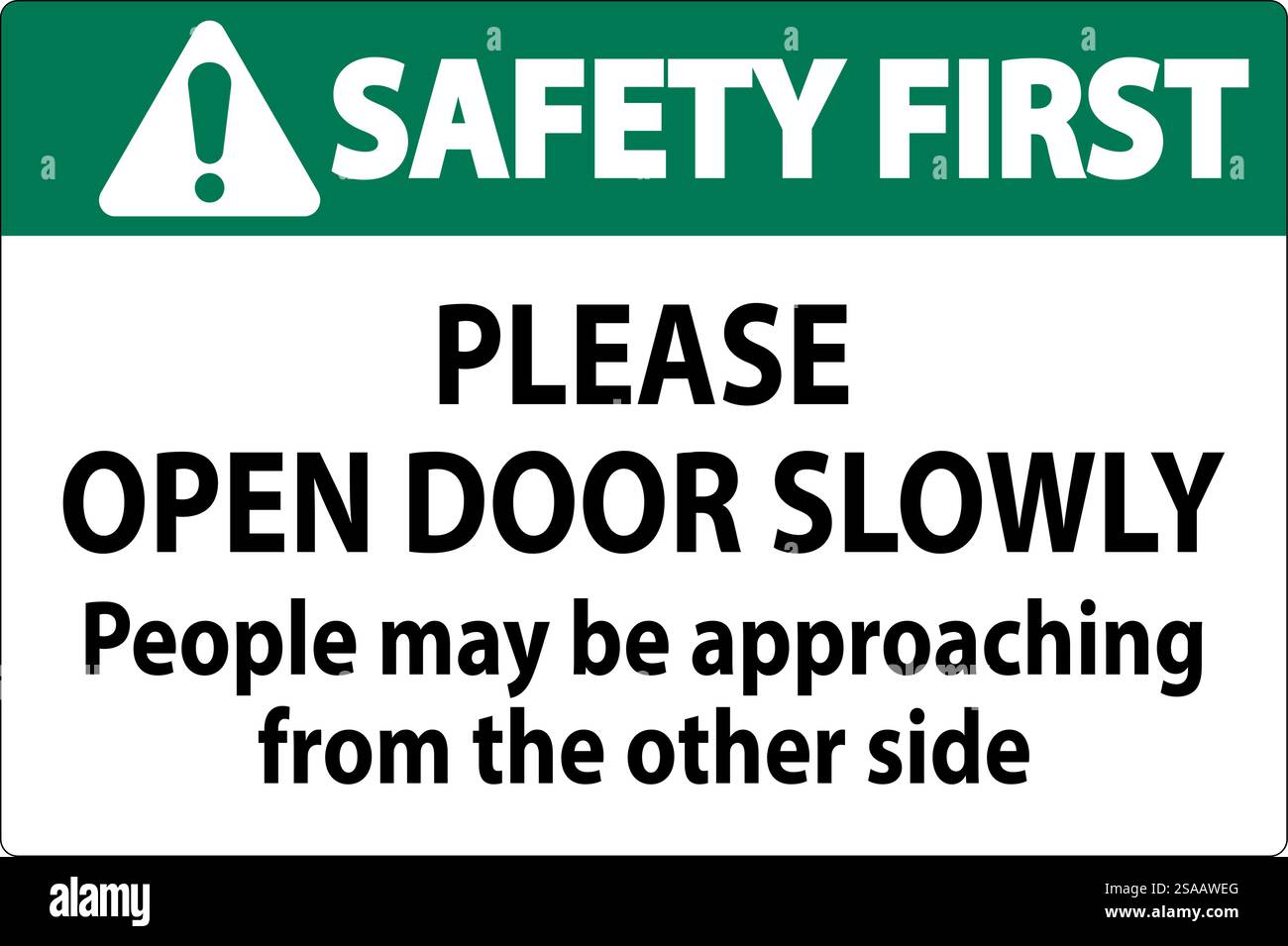 Safety First Sign: Safety First: Please Open Door Slowly, People May Be ...