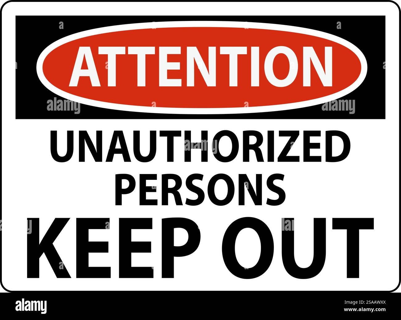 Attention Sign Unauthorized Persons Keep Out Stock Vector Image & Art ...