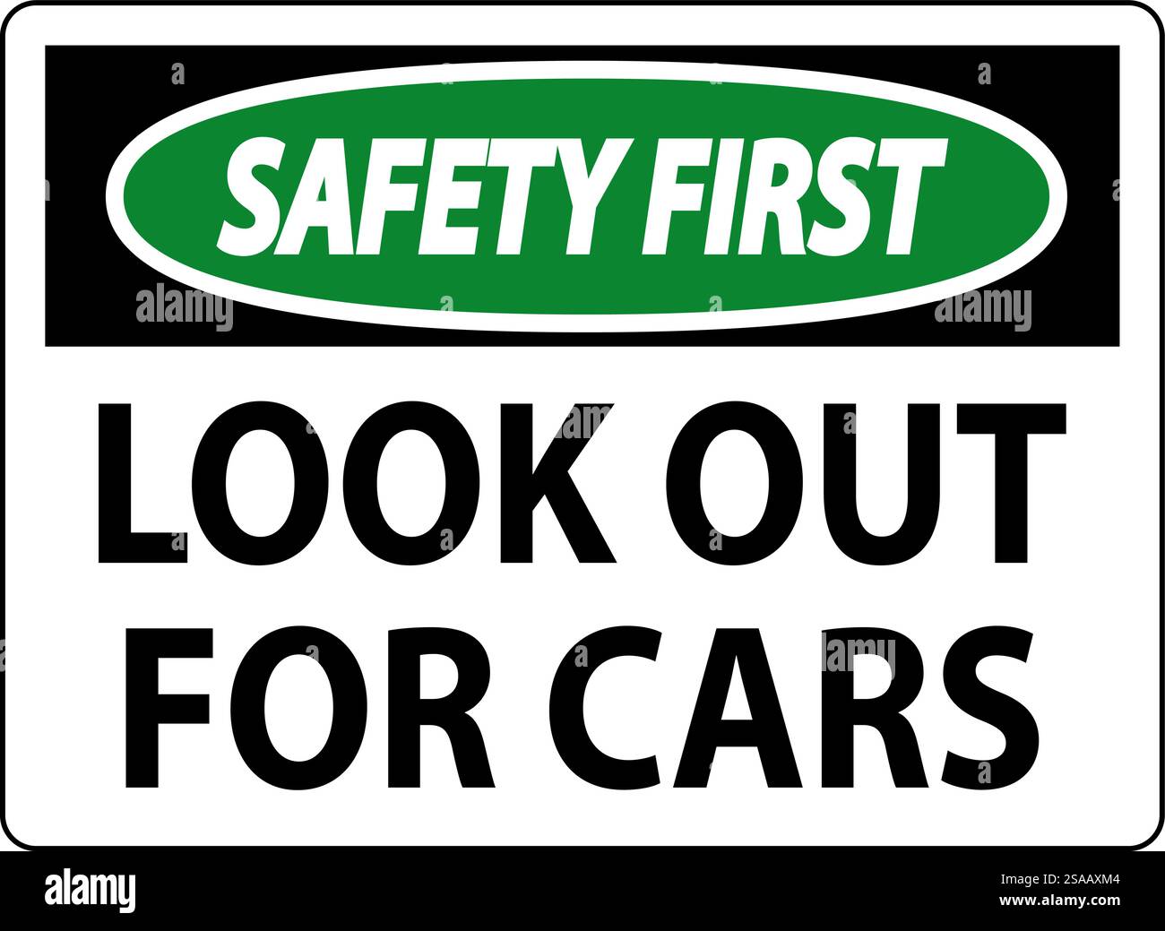 Safety First Sign Look Out for Cars Stock Vector Image & Art - Alamy