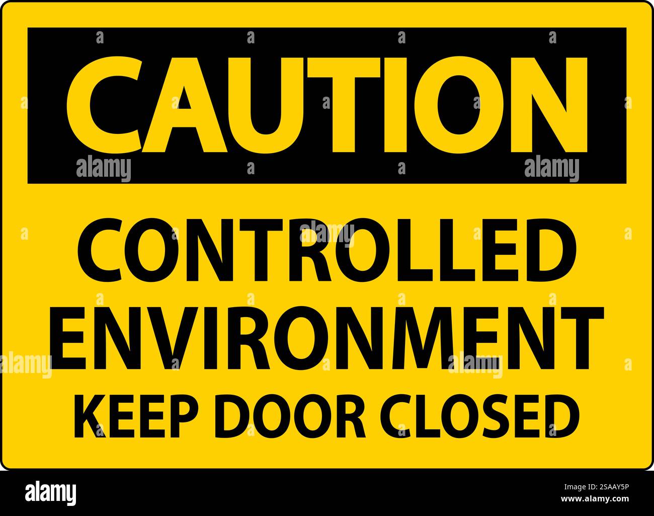Caution Sign, Controlled Environment Keep Door Closed Stock Vector ...