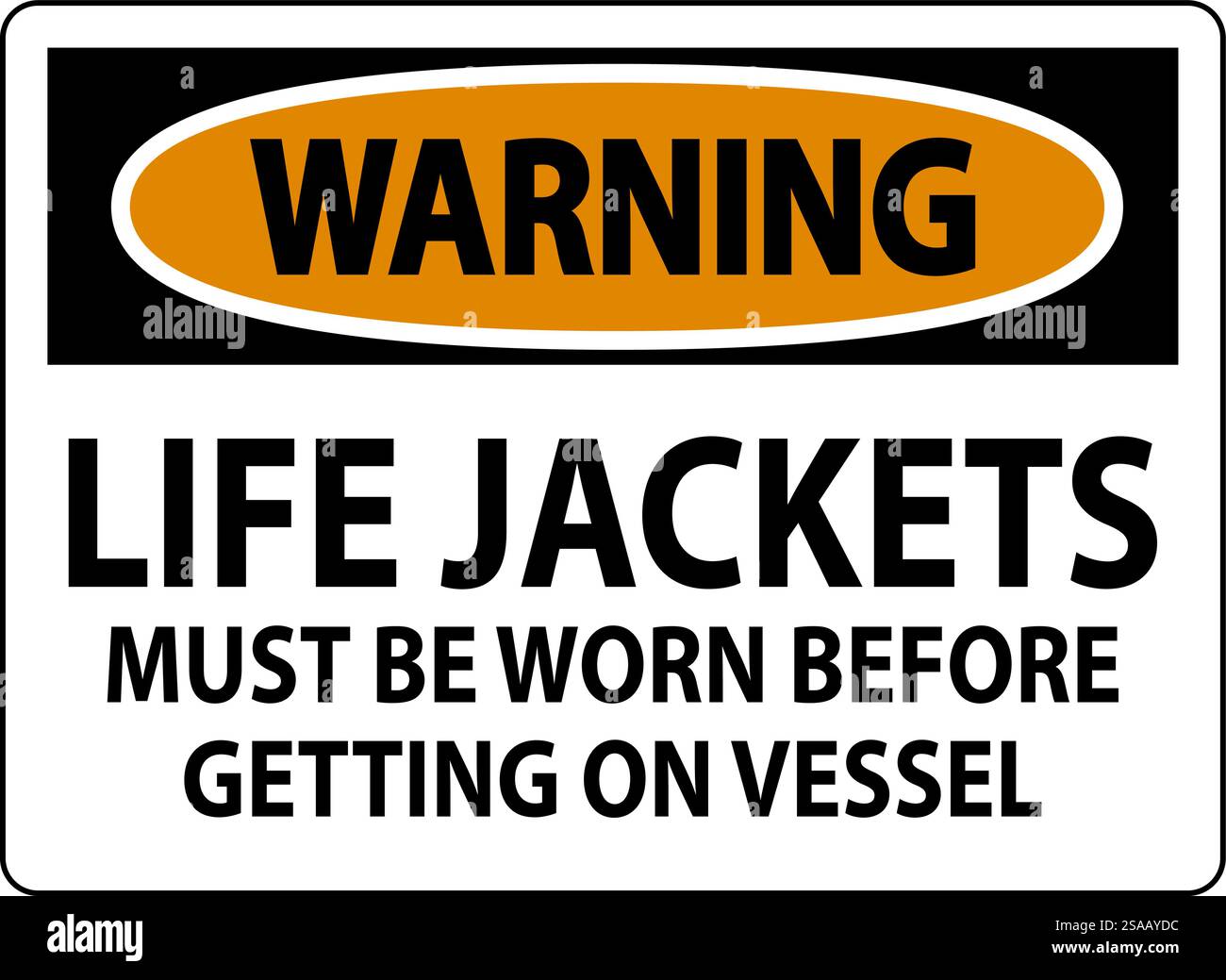 Warning Sign Life Jackets - Must Be Worn Before Getting On Vessel Stock ...