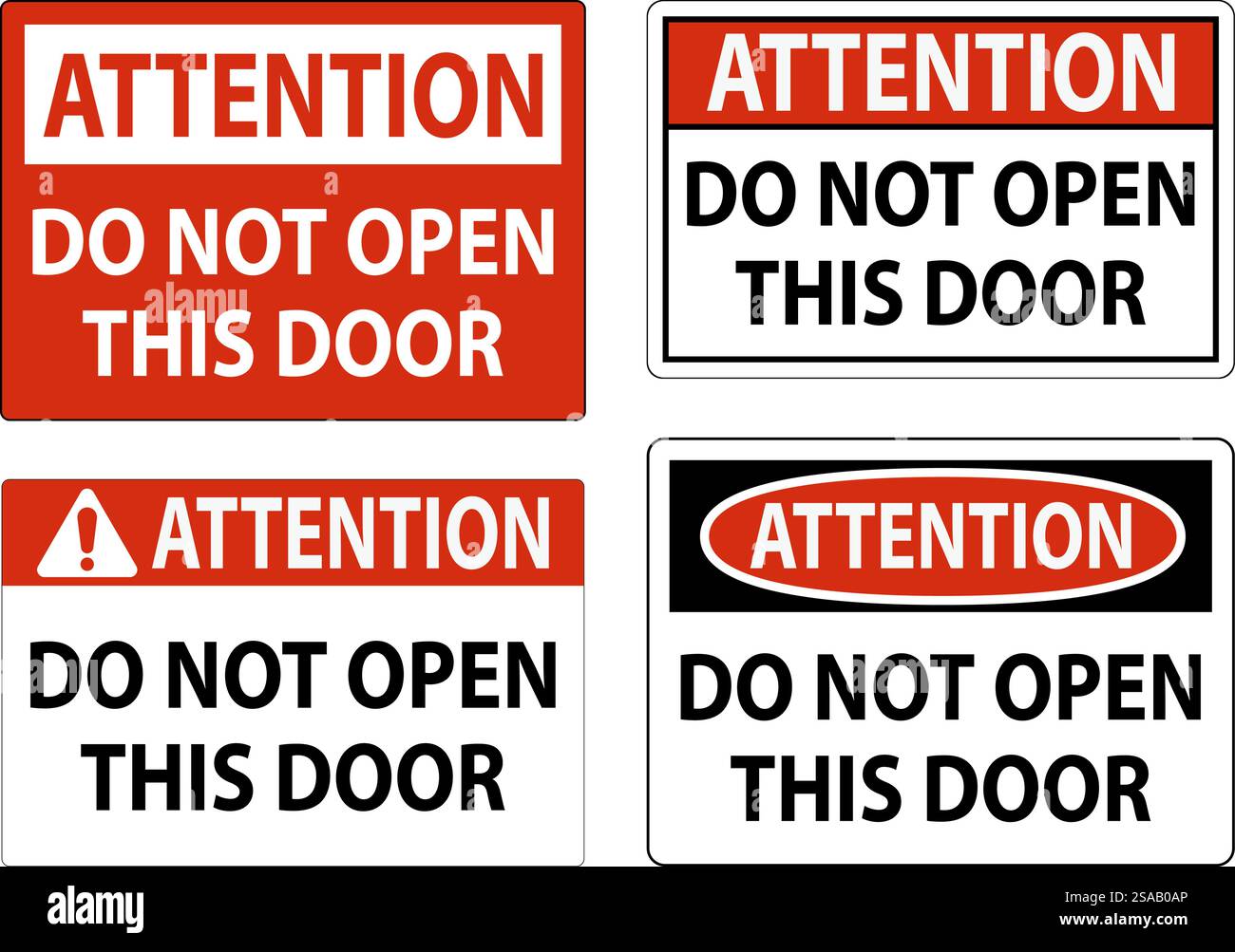 Attention Sign, Do Not Open This Door Stock Vector Image & Art - Alamy