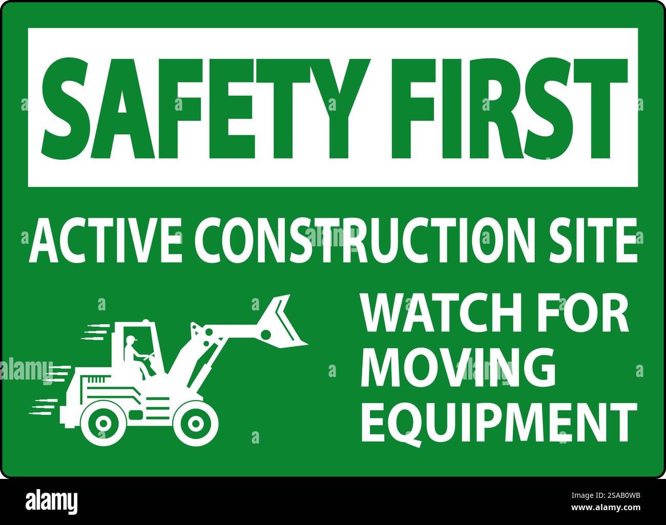 Construction Area Sign Safety First - Active Construction Site, Watch ...