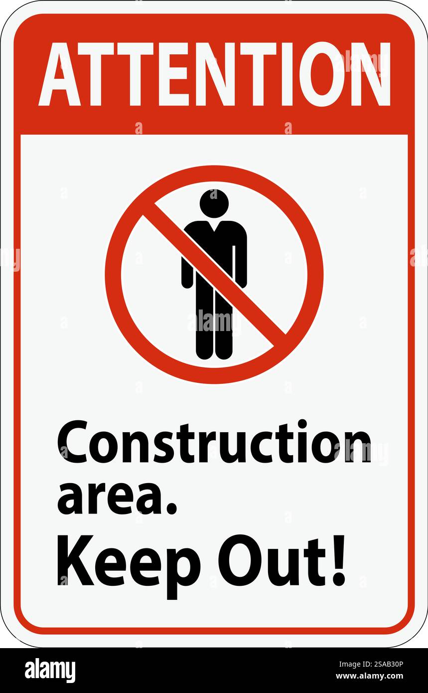 Attention Sign Construction Area - Keep Out Stock Vector Image & Art ...