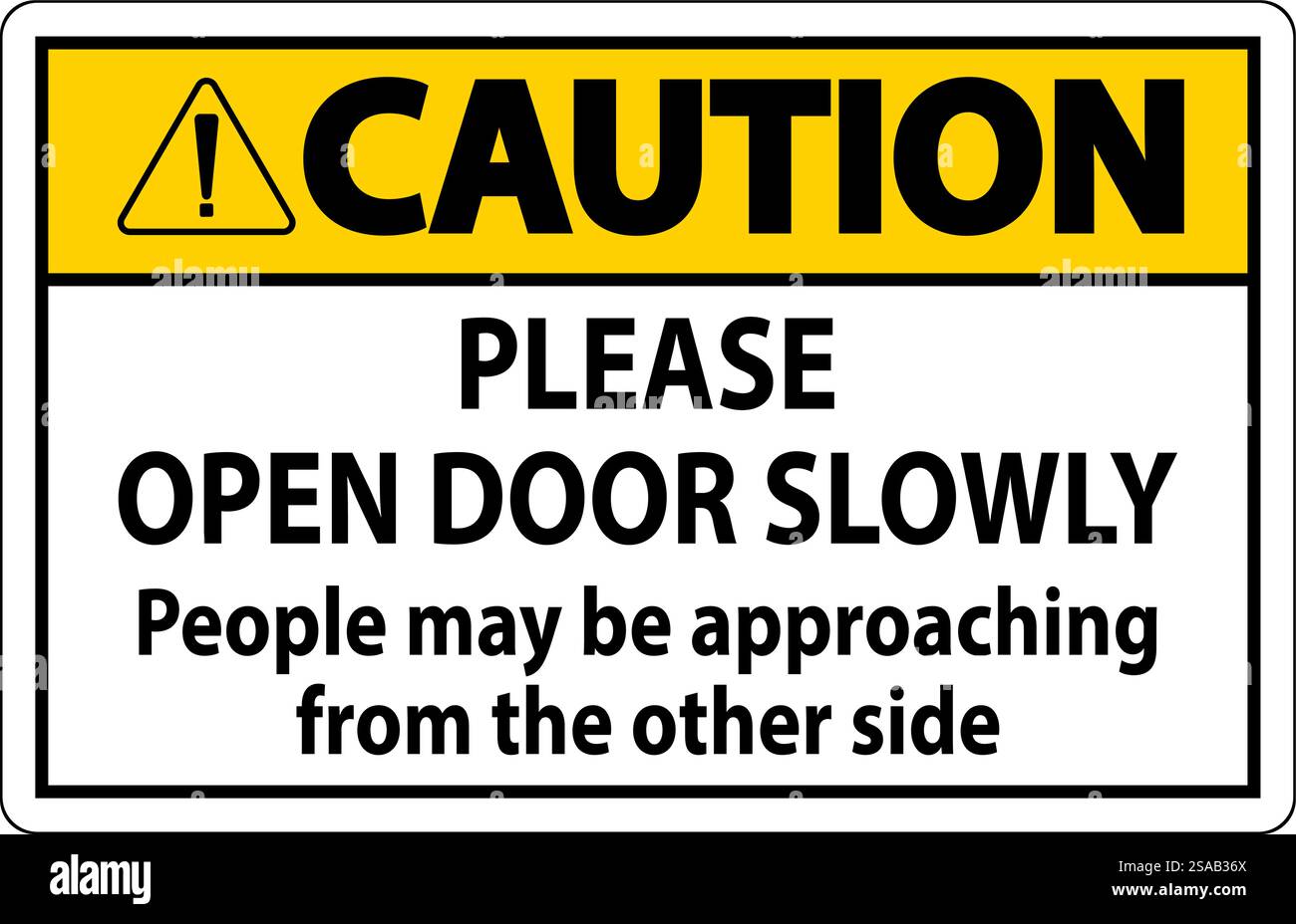 Caution Sign, Please Open Door Slowly, People May Be Approaching From ...