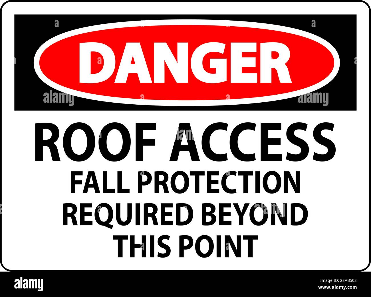 Danger Sign, Roof Access, Fall Protection Required Beyond This Point ...