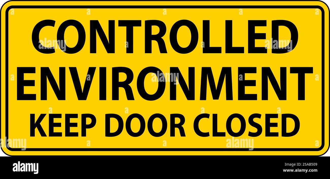 Caution Sign, Controlled Environment Keep Door Closed Stock Vector ...