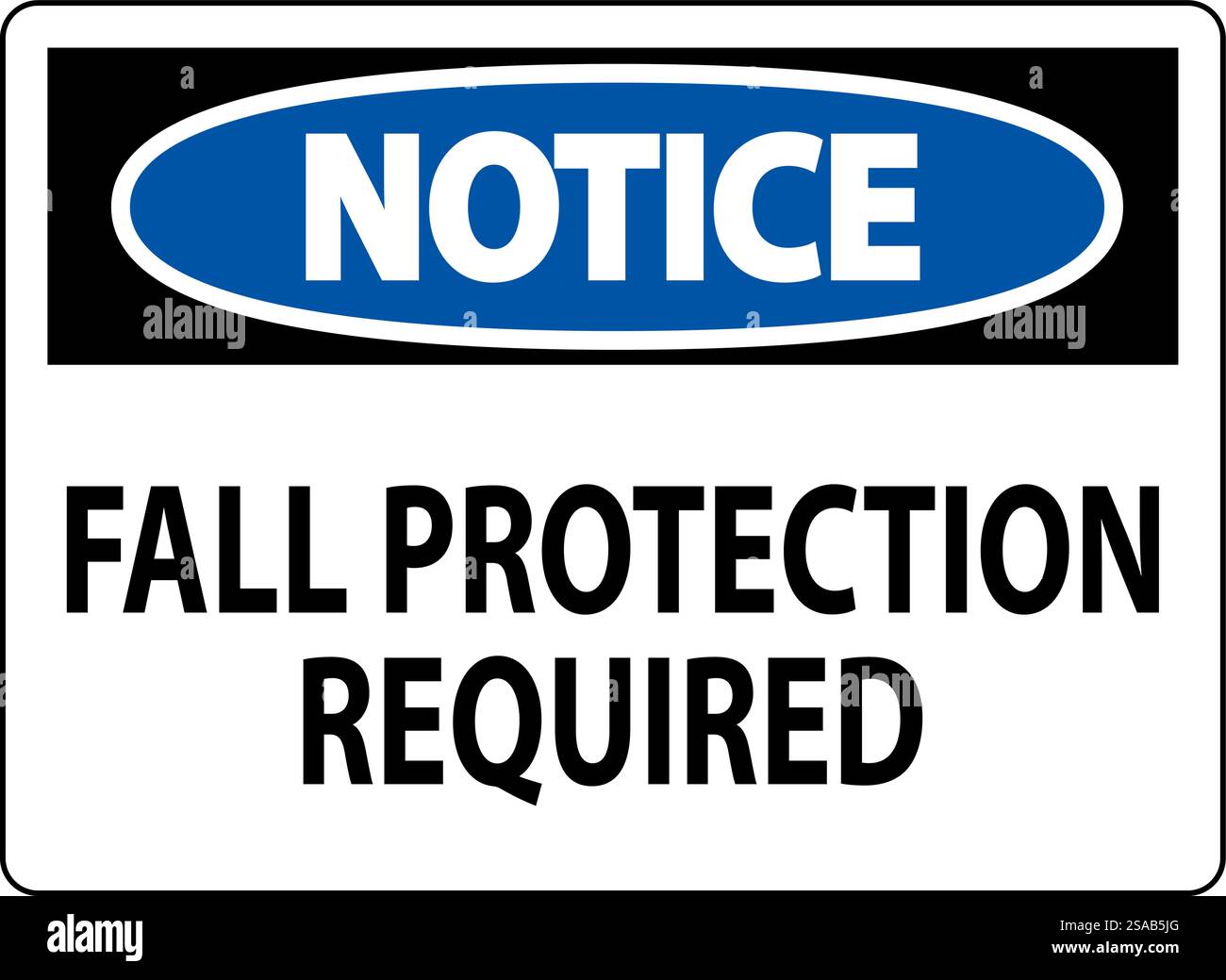 Notice Sign, Fall Protection Required Stock Vector Image & Art - Alamy