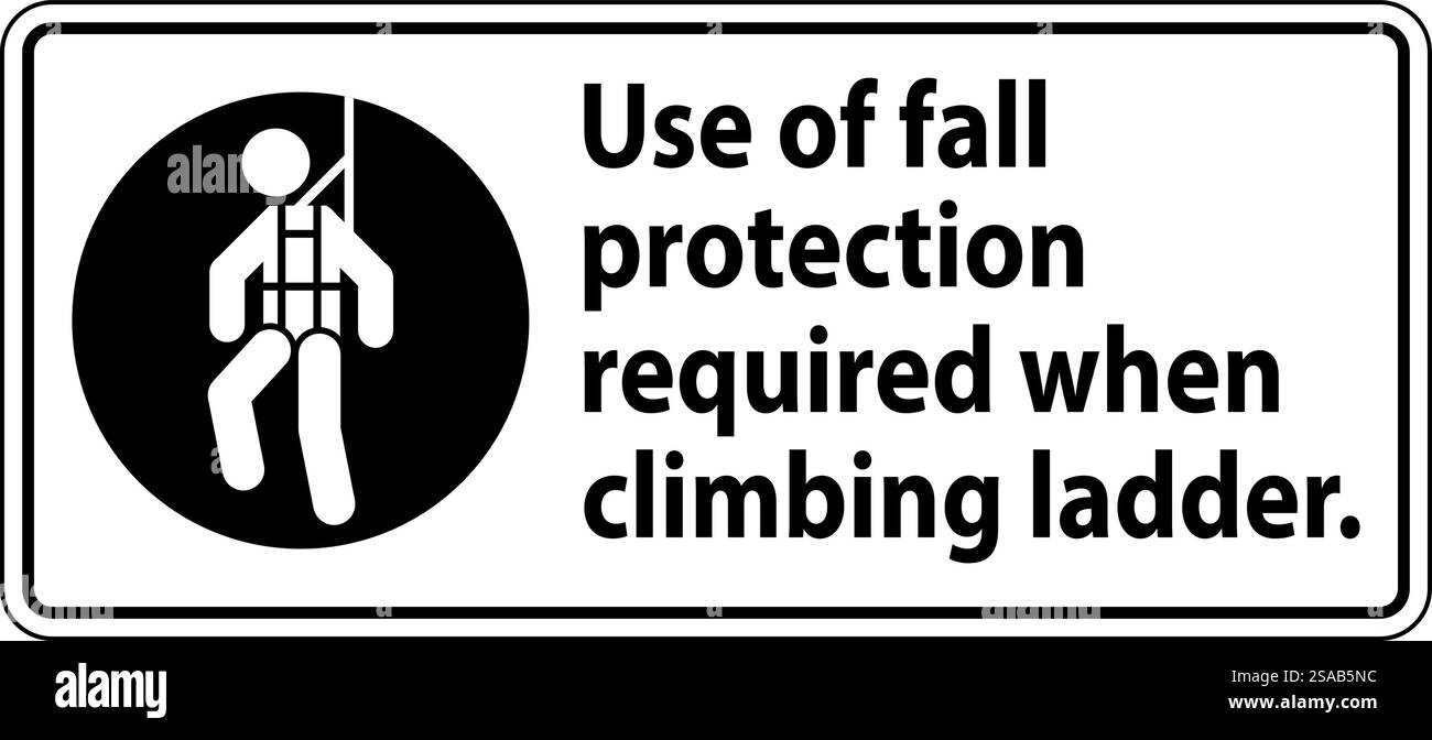 Caution Sign, Use Of Fall Protection Required When Climbing Ladder ...