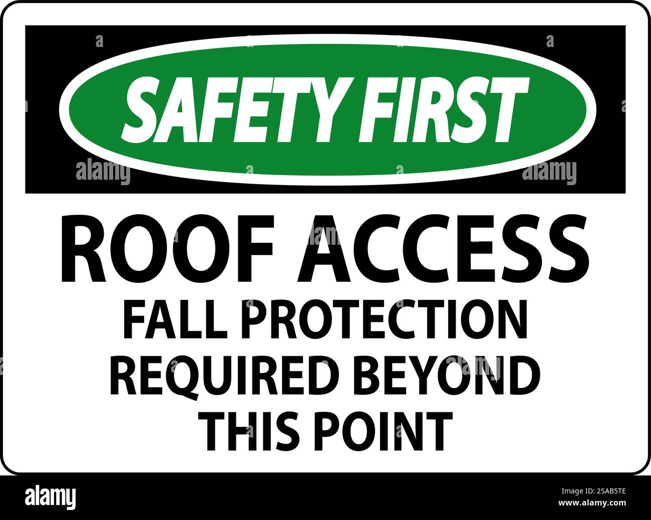 Safety First Sign, Roof Access, Fall Protection Required Beyond This ...