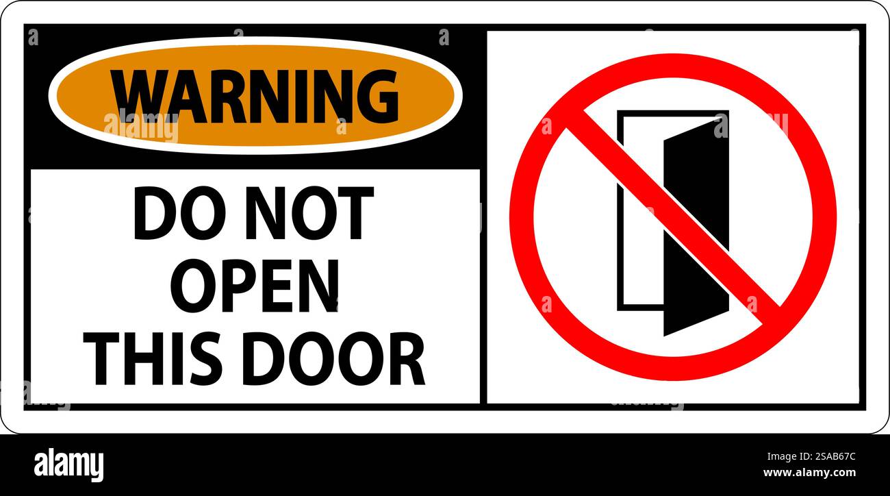 Warning Sign, Do Not Open This Door Stock Vector Image & Art - Alamy