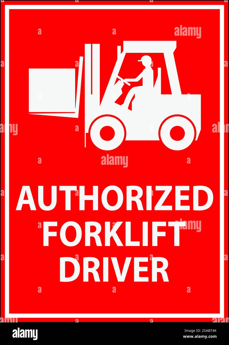 Authorized Forklift Driver Sign Stock Vector Image & Art - Alamy