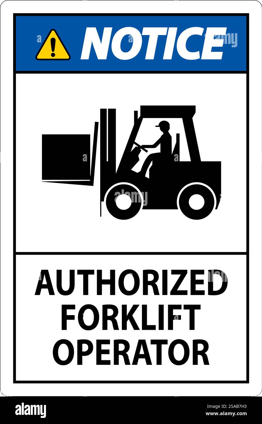 Notice Authorized Forklift Operator Sign Stock Vector Image & Art - Alamy