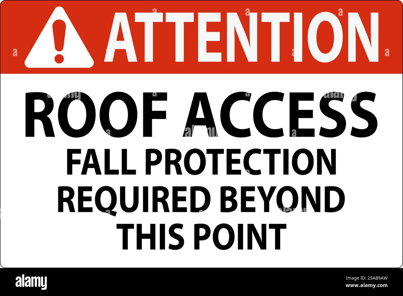 Attention Sign, Roof Access, Fall Protection Required Beyond This Point ...