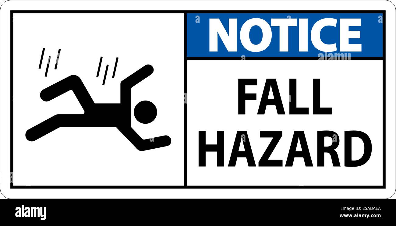 Notice Sign, Fall Hazard Stock Vector Image & Art - Alamy
