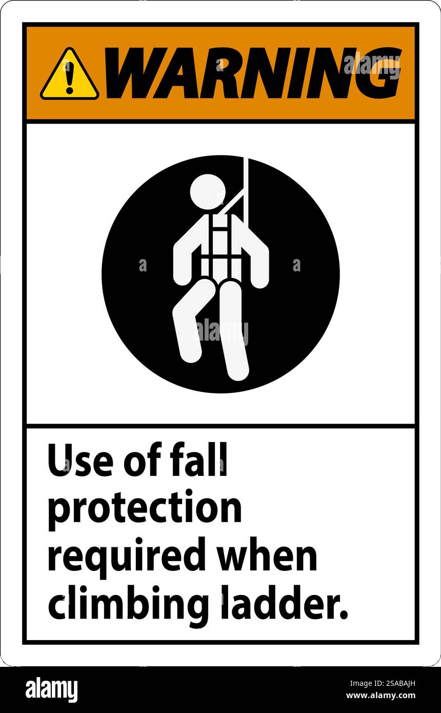 Warning Sign, Use Of Fall Protection Required When Climbing Ladder ...