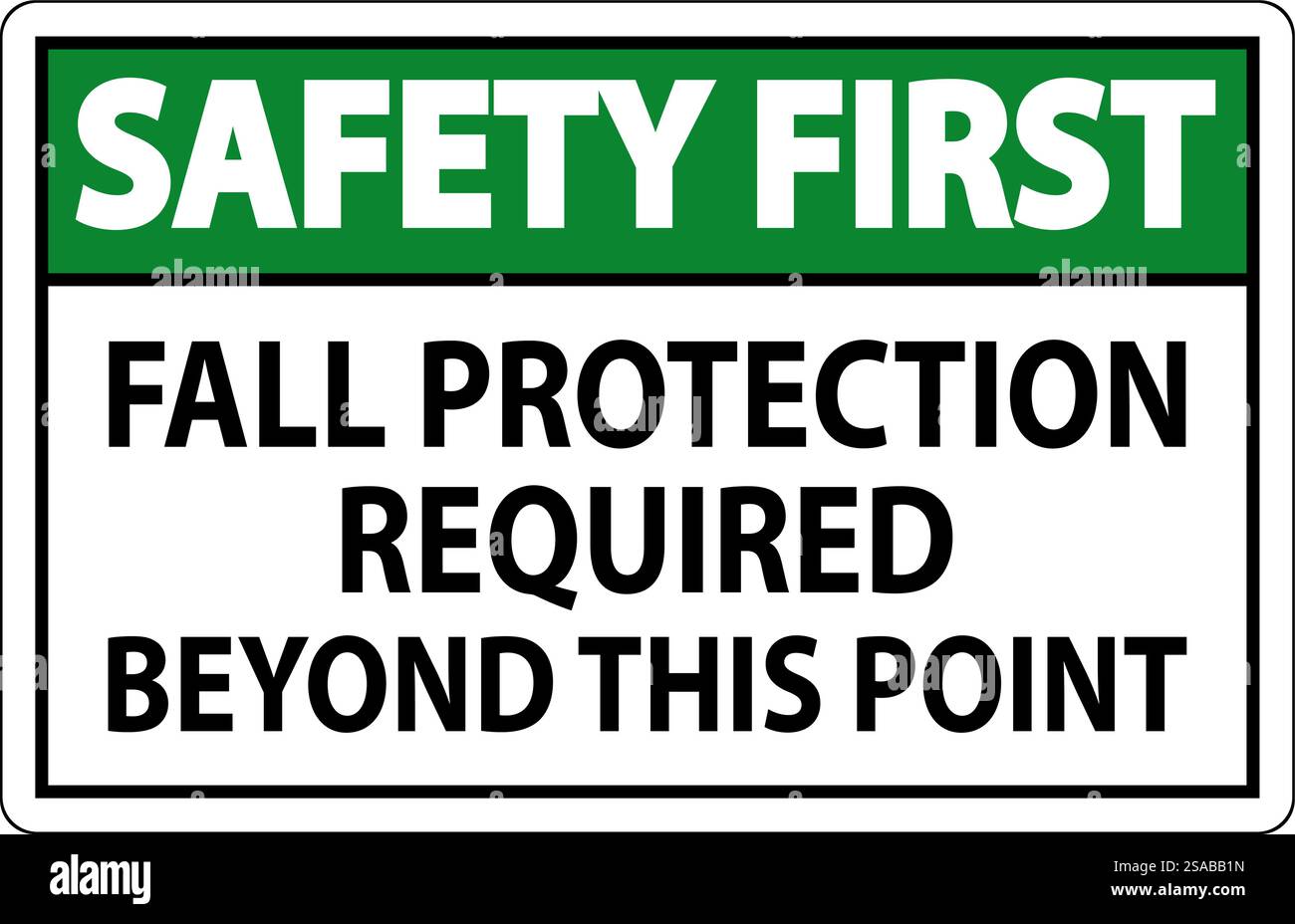 Safety First Sign, Fall Protection Required Beyond This Point Stock ...