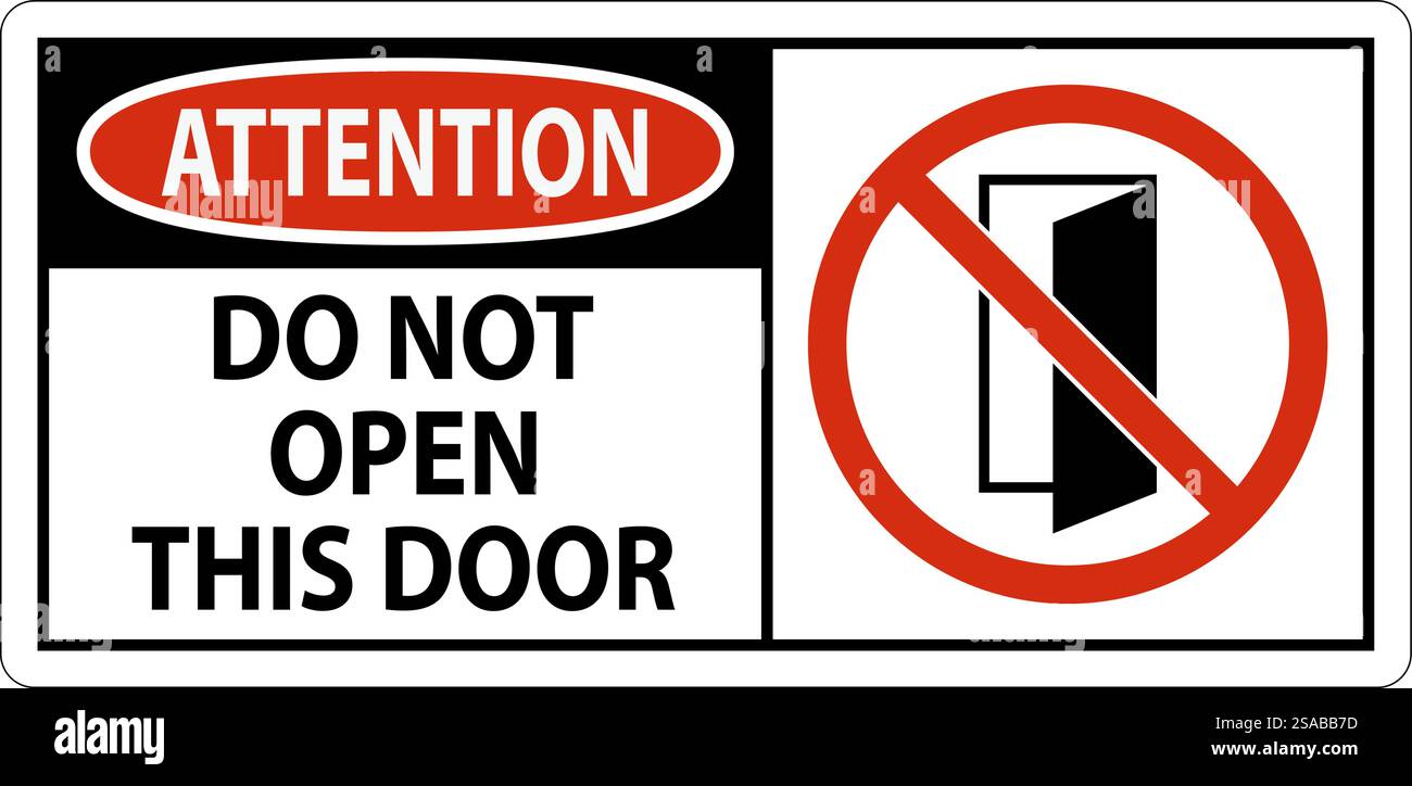 Attention Sign, Do Not Open This Door Stock Vector Image & Art - Alamy