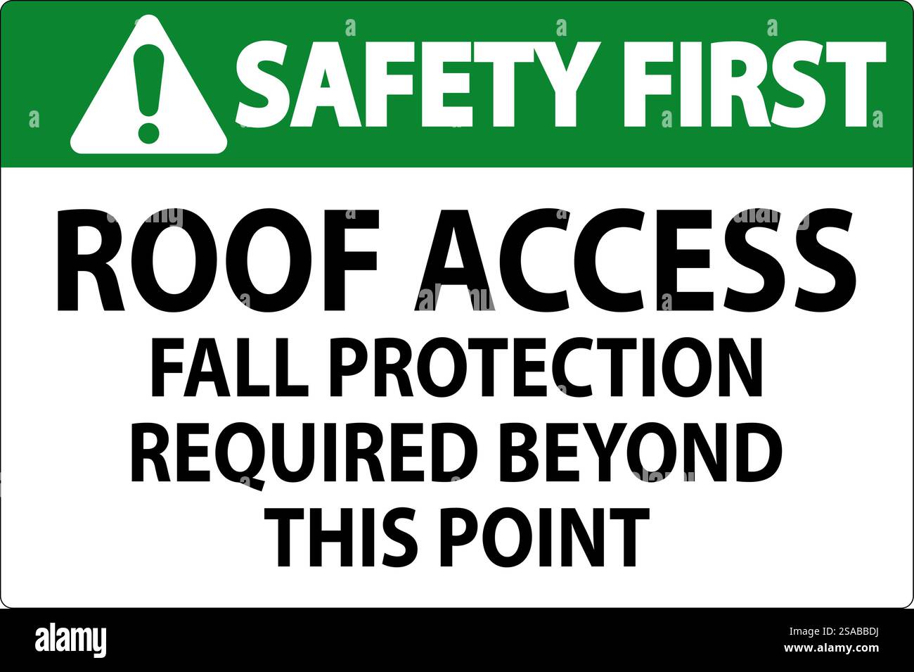 Safety First Sign, Roof Access, Fall Protection Required Beyond This ...