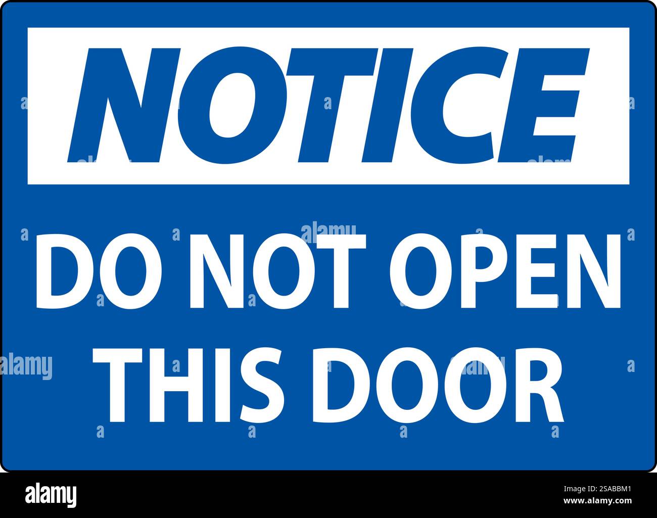Notice Sign, Do Not Open This Door Stock Vector Image & Art - Alamy