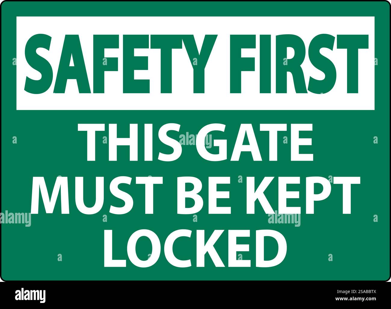 Safety First Sign, Gate Must Be Kept Locked Stock Vector Image & Art ...