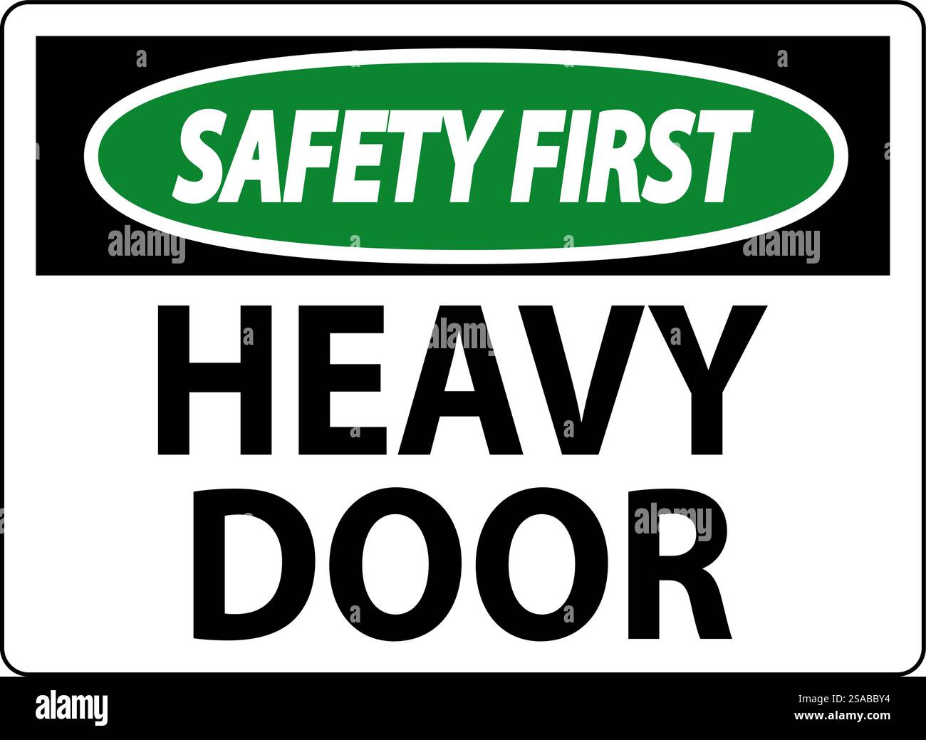 Safety First Sign, Heavy Door Stock Vector Image & Art - Alamy
