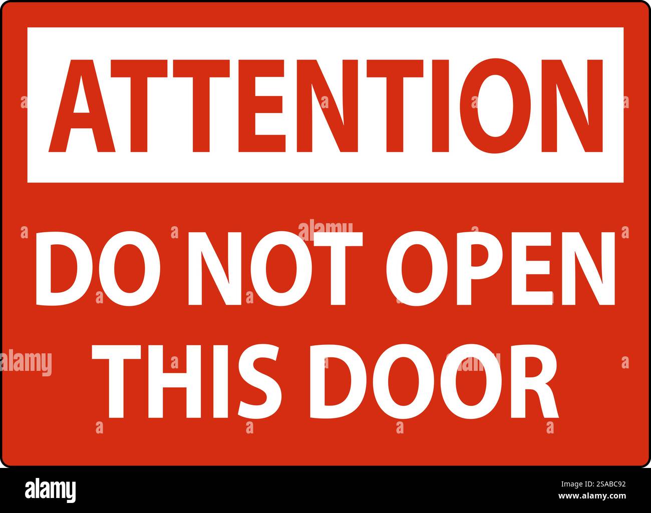 Attention Sign, Do Not Open This Door Stock Vector Image & Art - Alamy