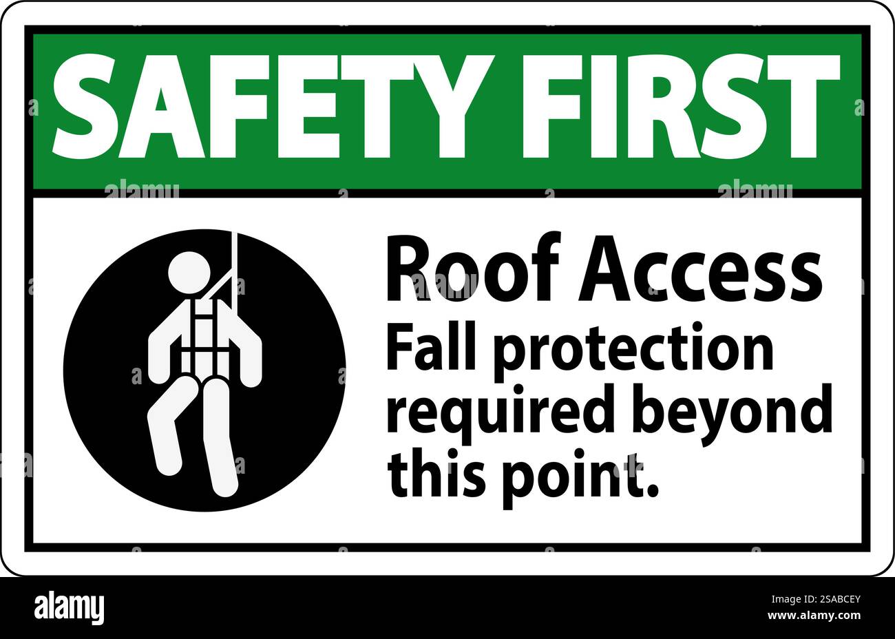 Safety First Sign, Roof Access - Fall Protection Required Beyond This ...