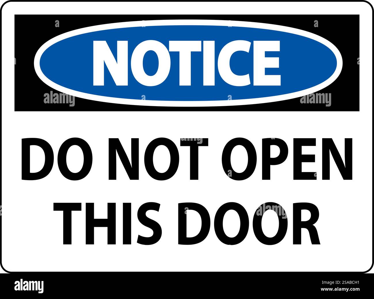 Notice Sign, Do Not Open This Door Stock Vector Image & Art - Alamy