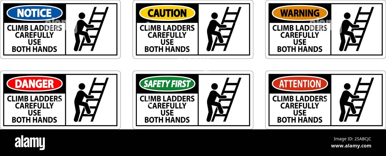 Safety First Sign, Climb Ladders Carefully Use Both Hands Stock Vector ...