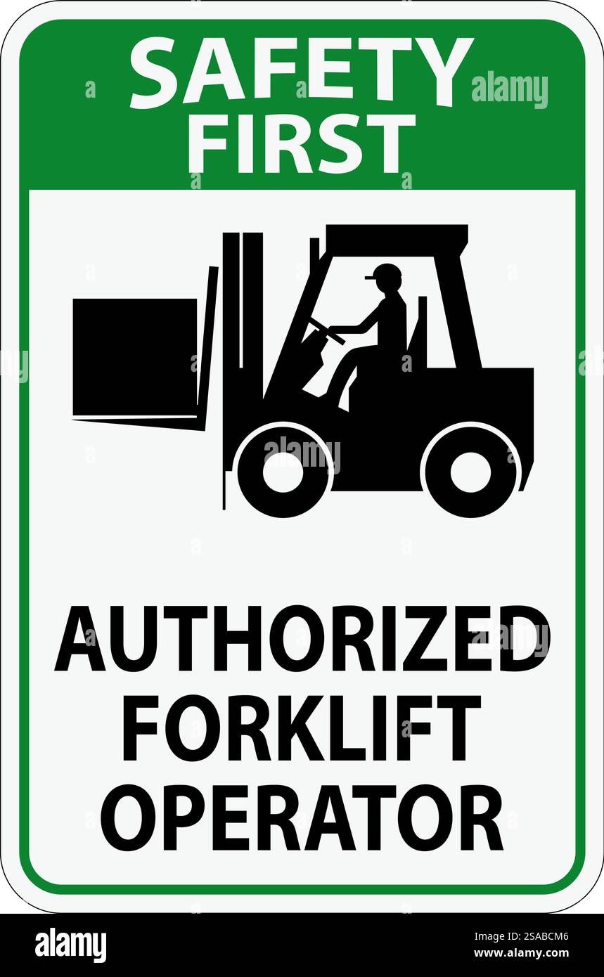 Safety First Authorized Forklift Operator Sign Stock Vector Image & Art ...