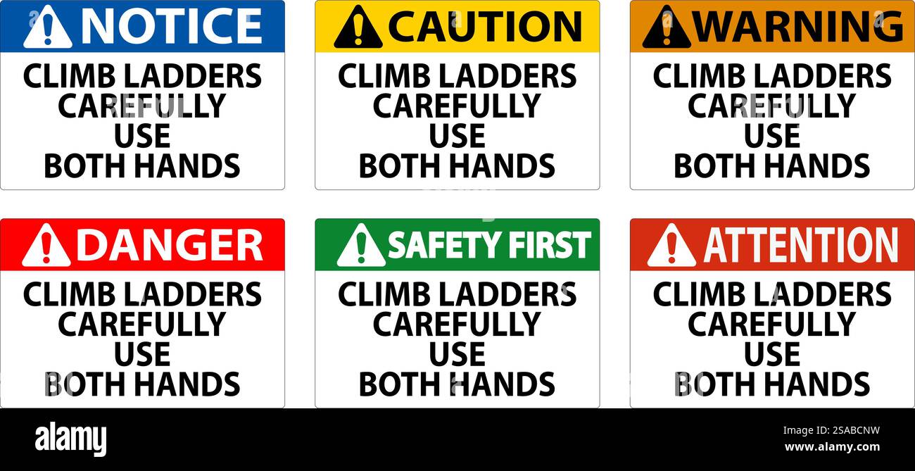 Safety First Sign, Climb Ladders Slowly and Use Both Hands Stock Vector ...
